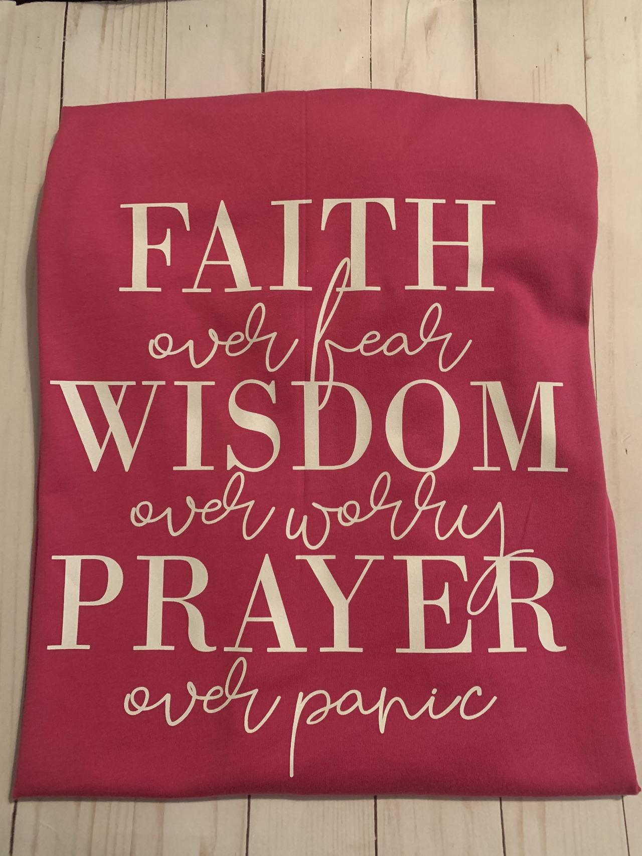 Faith Over Fear Wisdom Over Worry Pray Over Panic. Screen Printing ...
