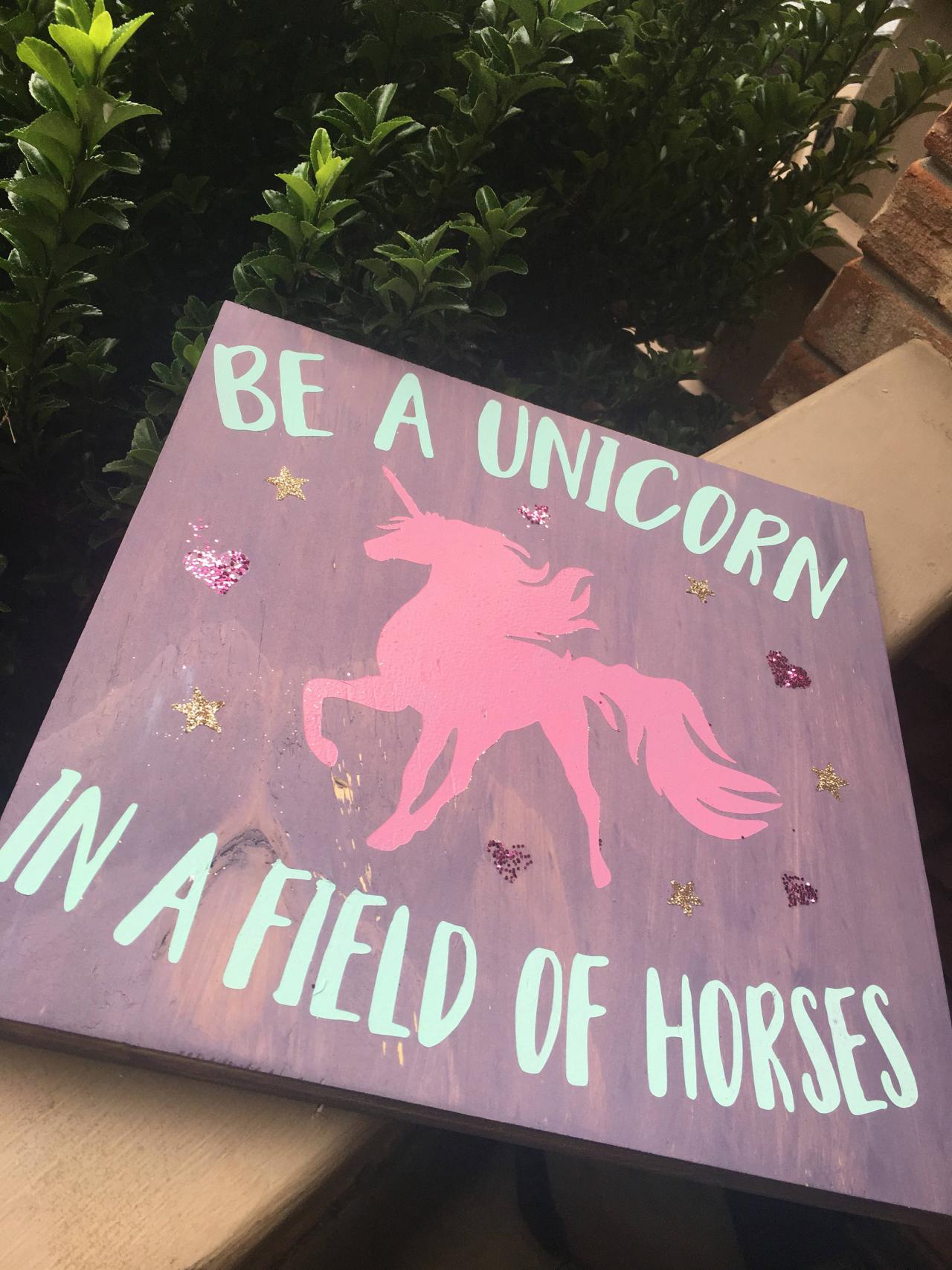 Be A Unicorn In A Field Of Horses 12x12 Hand Painted Wood Sign. on Luulla